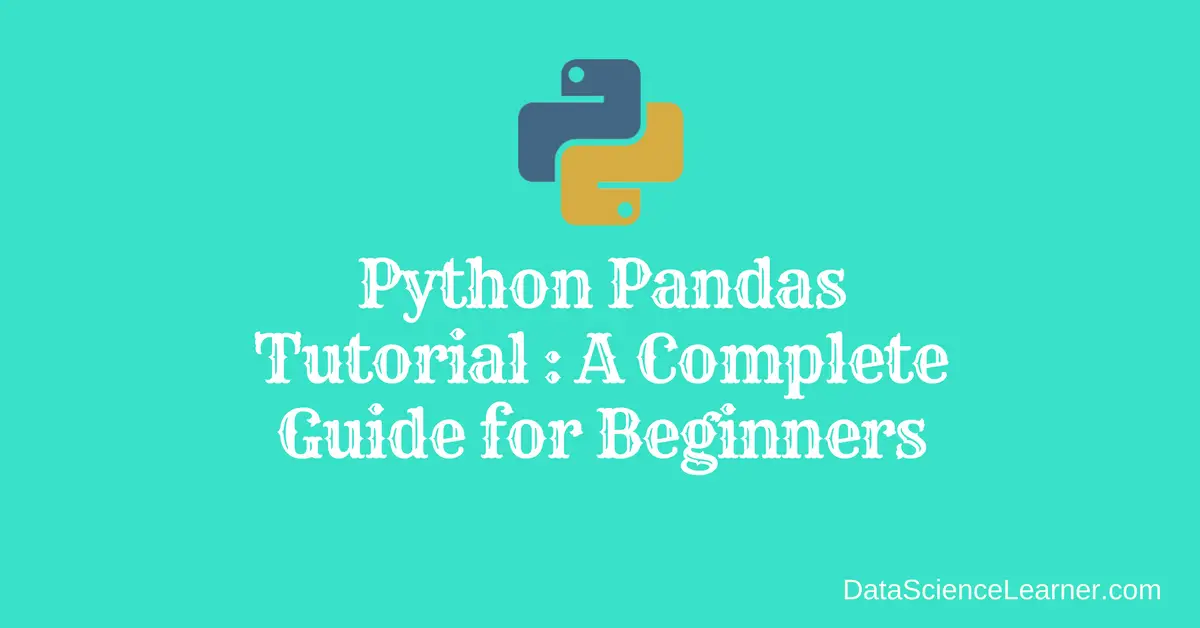 Python Pandas Tutorial A Complete Guide For Beginners