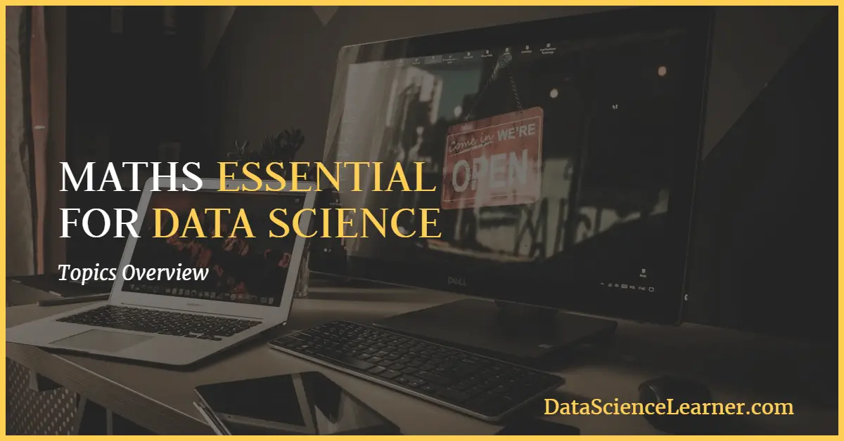 Maths Essential for Data Science : Topics Overview