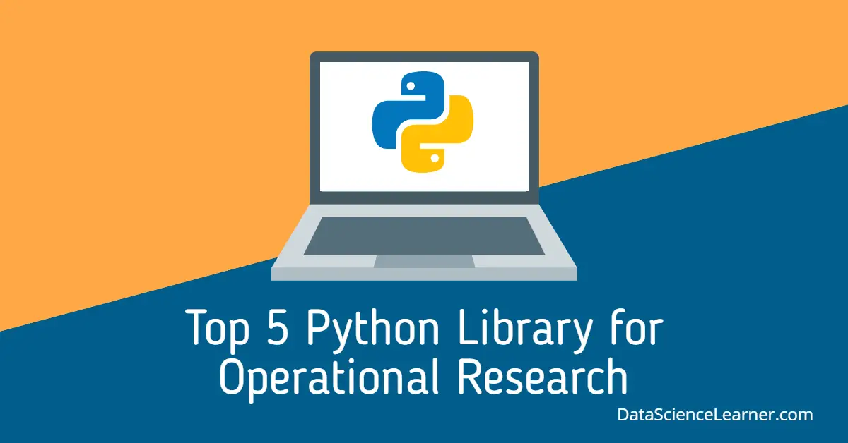 Top 5 Python Library for Operational Research - Data Science Learner