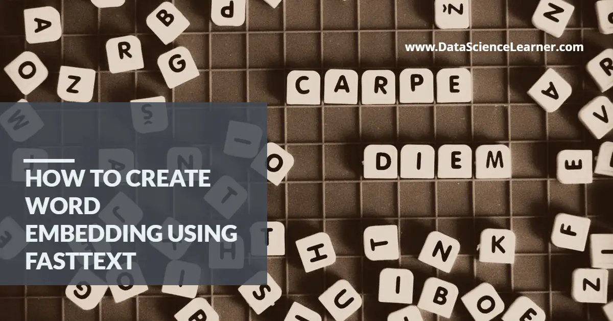 How To Create Word Embedding Using Fasttext Data Science Learner