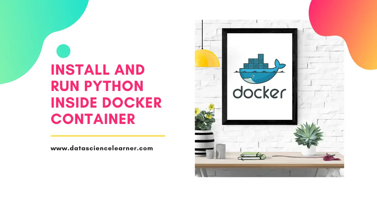 How To Install And Run Python In Docker Container