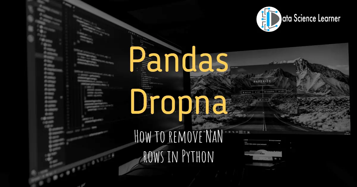 Pandas Dropna How To Remove NaN Rows In Python