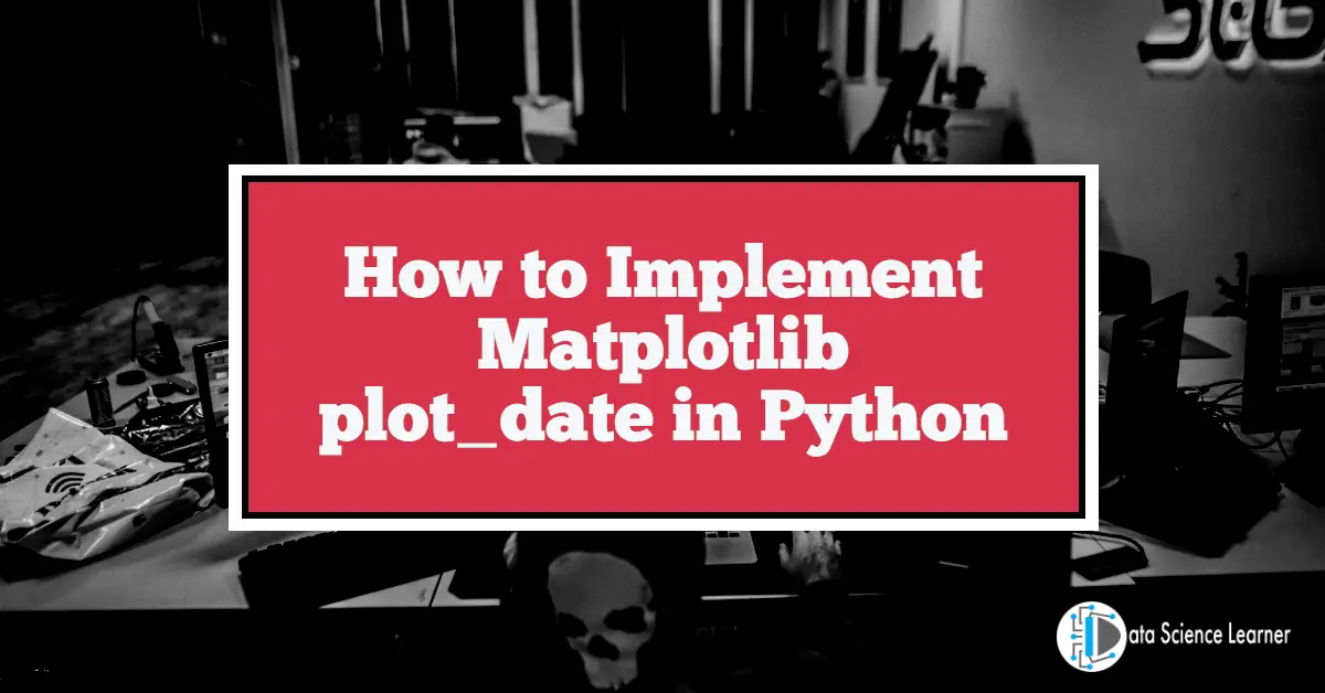 How To Implement Matplotlib Plot date In Python