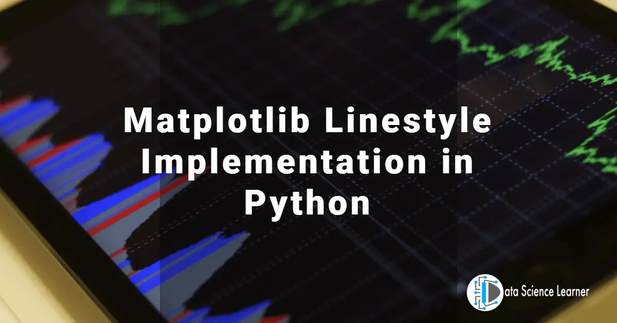 Matplotlib Linestyle Implementation in Python : Only 4 Steps