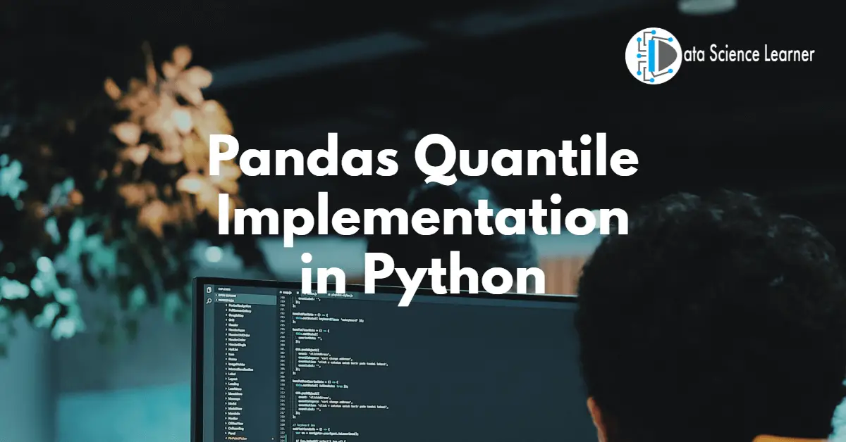 Pandas Quantile Implementation in Python: 3 Steps Only