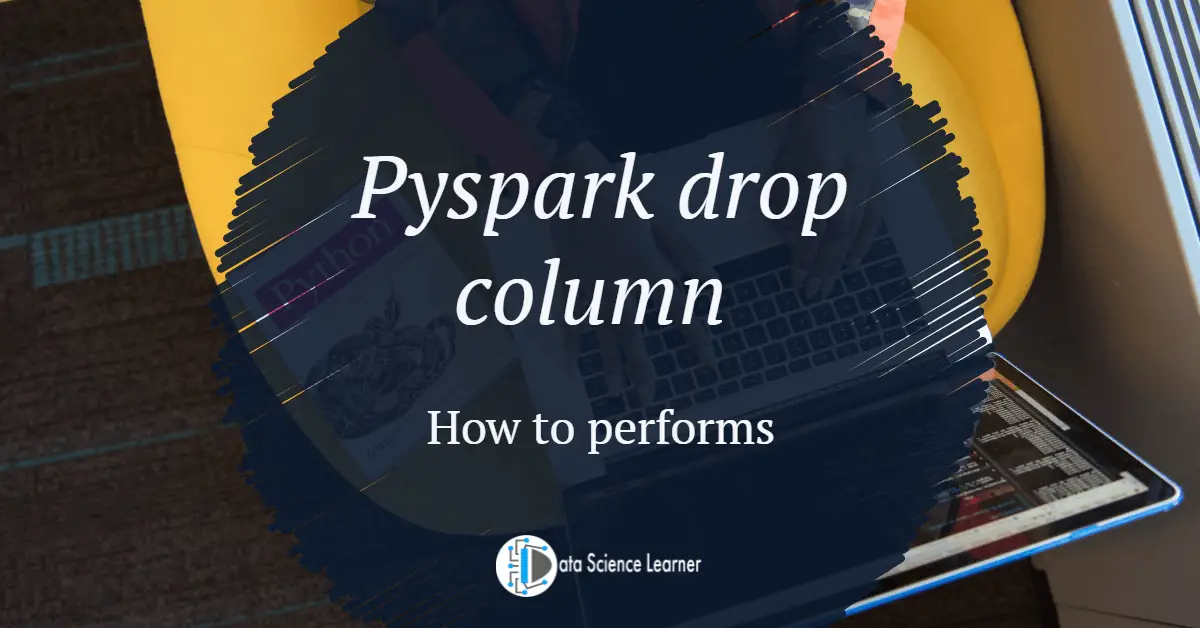 Pyspark Drop Column How To Performs pyspark-drop-column-how-to-performs