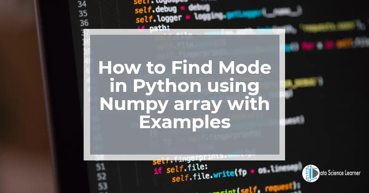 How To Find Mode In Python Using Numpy Array With Examples