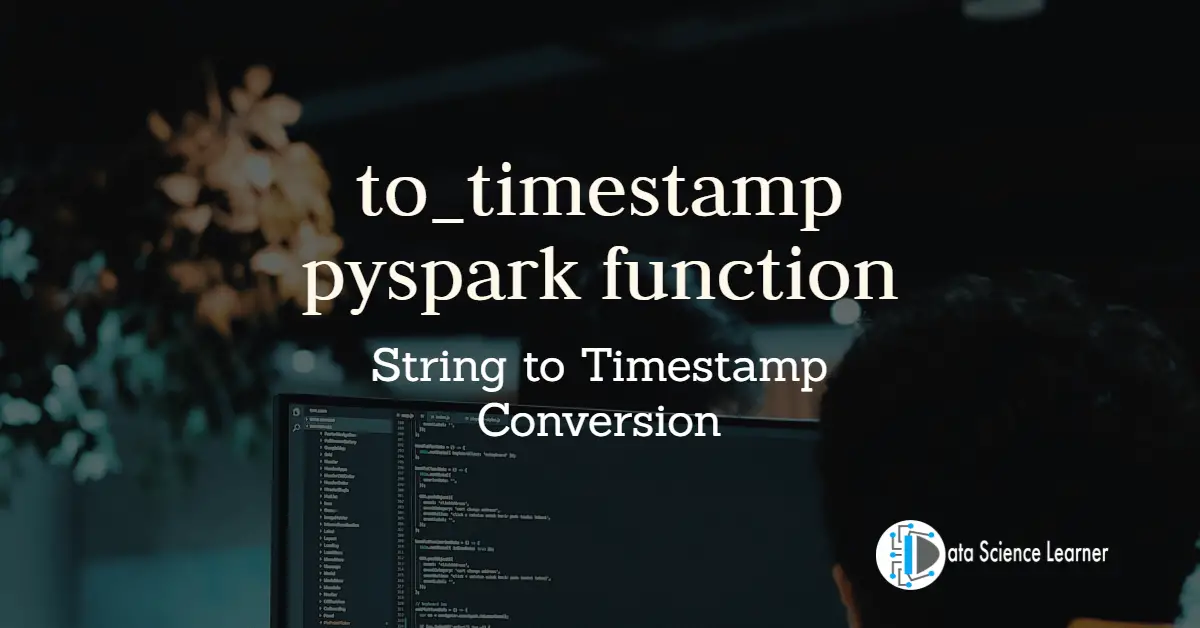 To timestamp Pyspark Function String To Timestamp Conversion