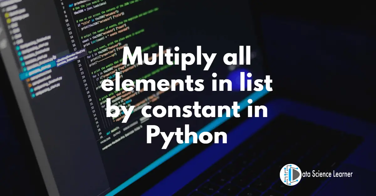 How To Multiply All Elements In List By Constant In Python