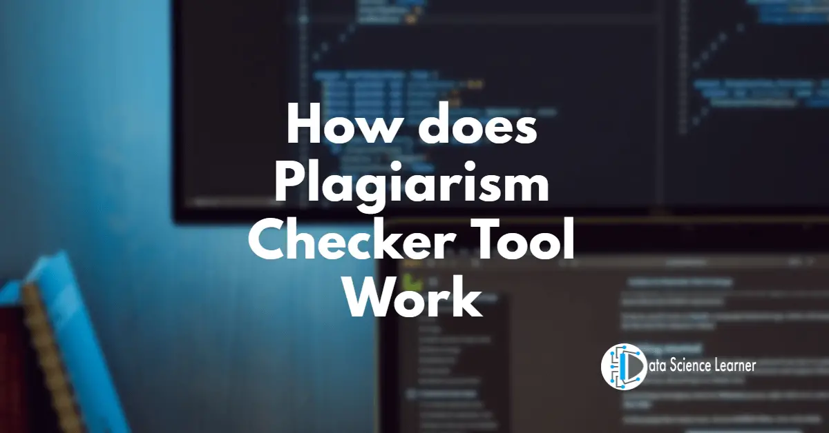 How does Plagiarism Checker Tool Work