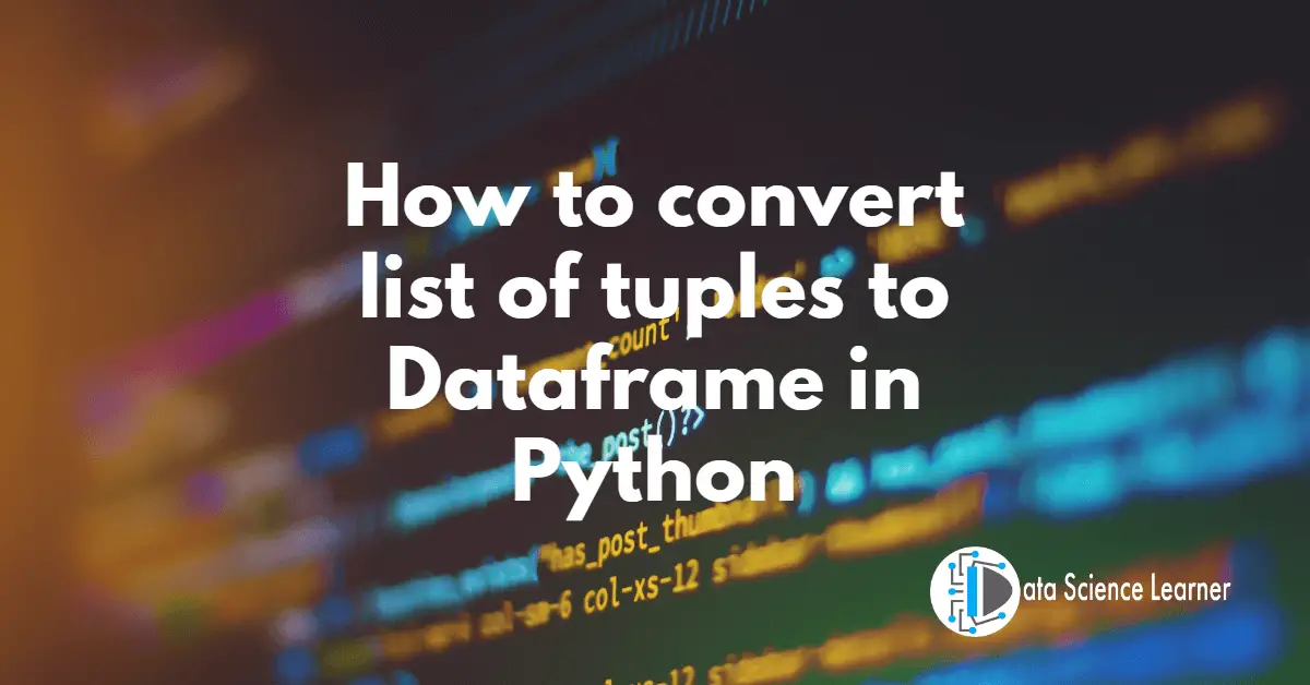 how-to-convert-list-of-tuples-to-dataframe-in-python