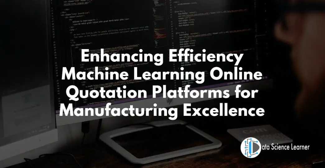 Enhancing Efficiency Machine Learning Online Quotation Platforms for ...